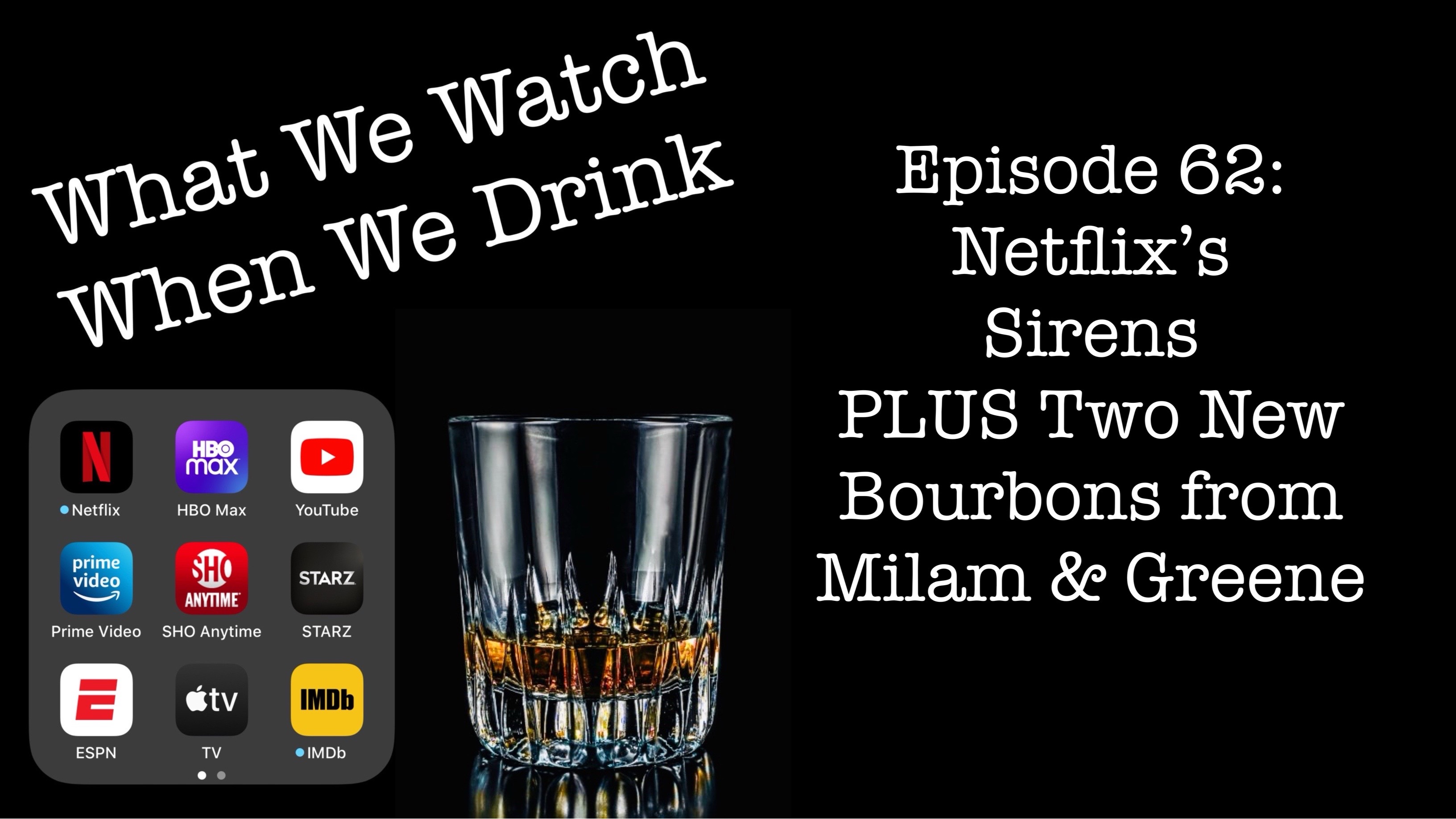 Netflix’s Sirens PLUS Two New Bourbons from Milam & Greene – It's just ...