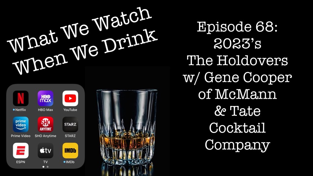 2023’s The Holdovers w/ Special Guest, Gene Cooper of McMann & Tate ...